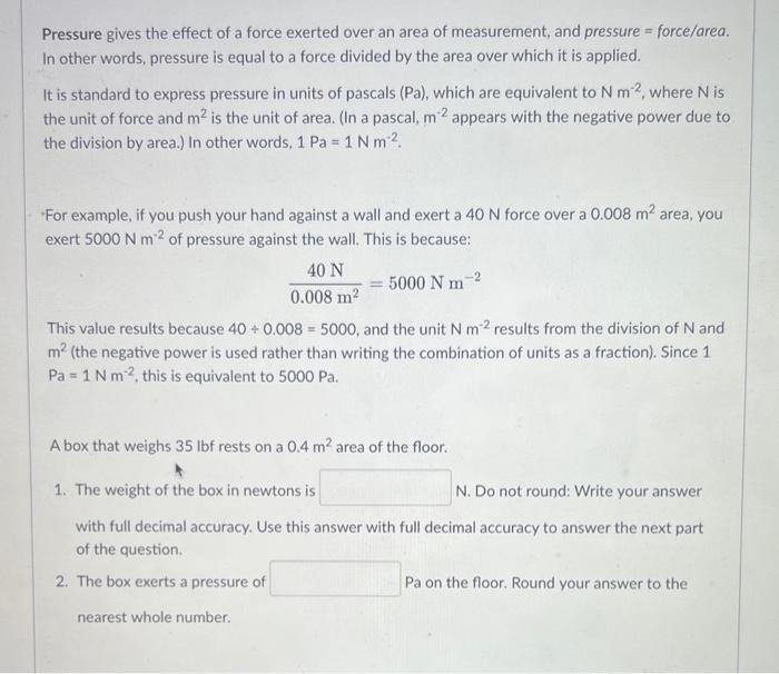 Solved Pressure gives the effect of a force exerted over an | Chegg.com