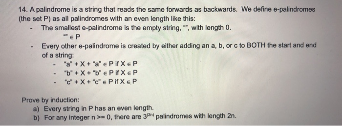 Solved 14. A palindrome is a string that reads the same | Chegg.com