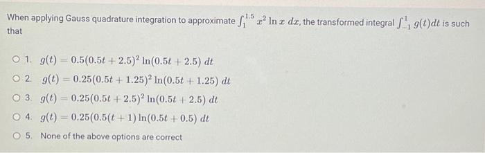 Solved When applying Gauss quadrature integration to | Chegg.com