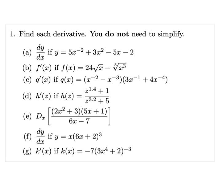 Solved 1. Find each derivative. You do not need to simplify. | Chegg.com