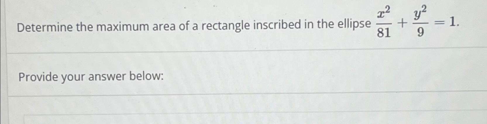 Solved Determine the maximum area of a rectangle inscribed | Chegg.com