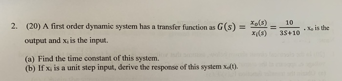 Solved 2. (20) A first order dynamic system has a transfer | Chegg.com