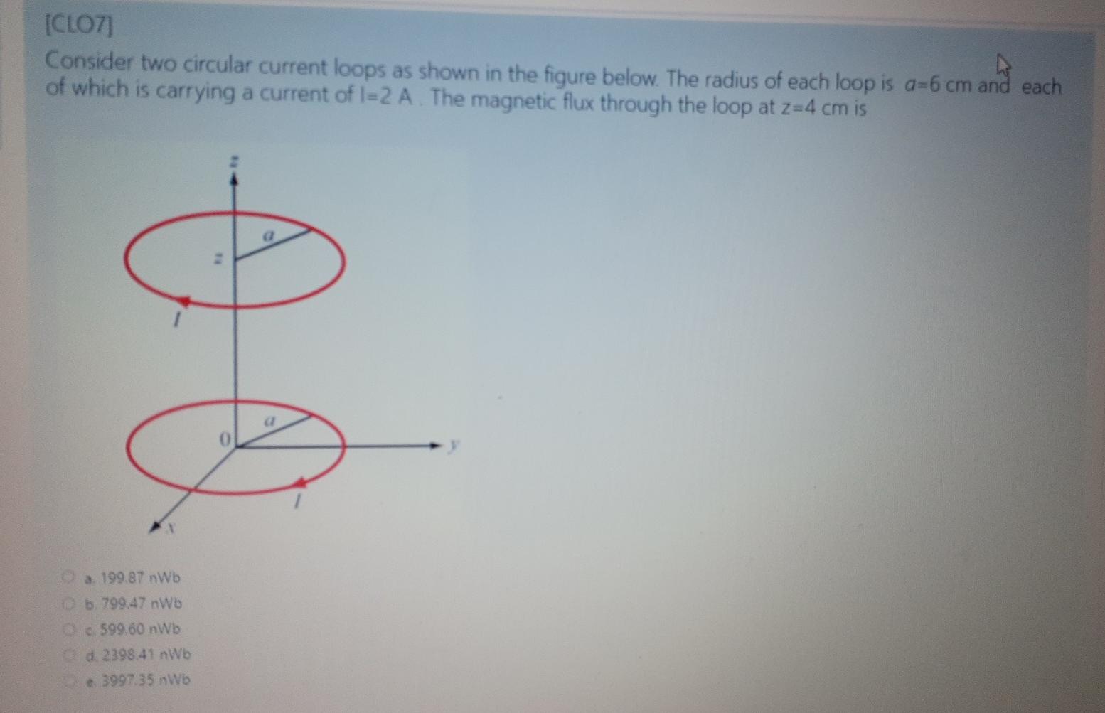 Solved [CLO7] Consider two circular current loops as shown | Chegg.com