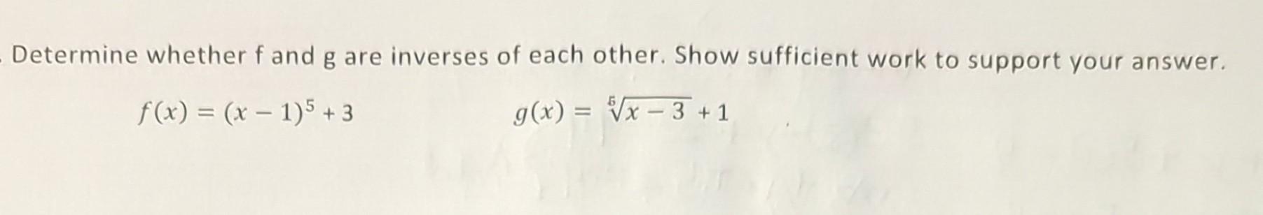 Solved Determine whether f and g are inverses of each other. | Chegg.com