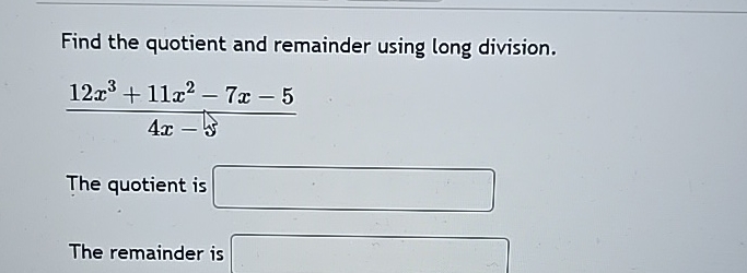 Solved Find the quotient and remainder using long | Chegg.com
