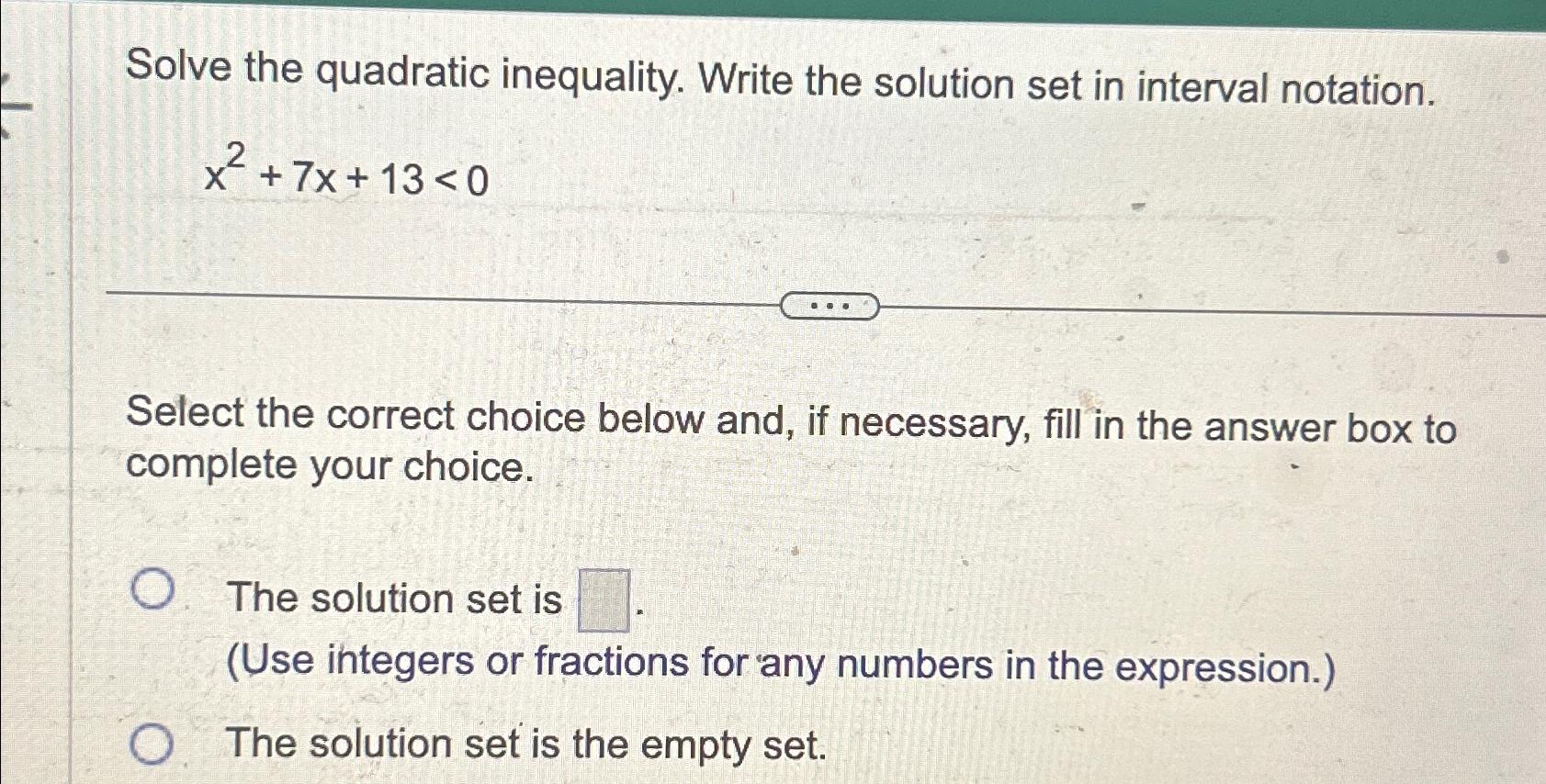 Solved Solve the quadratic inequality. Write the solution | Chegg.com