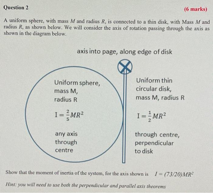 Solved Question 2 (6 marks) A uniform sphere, with mass M | Chegg.com