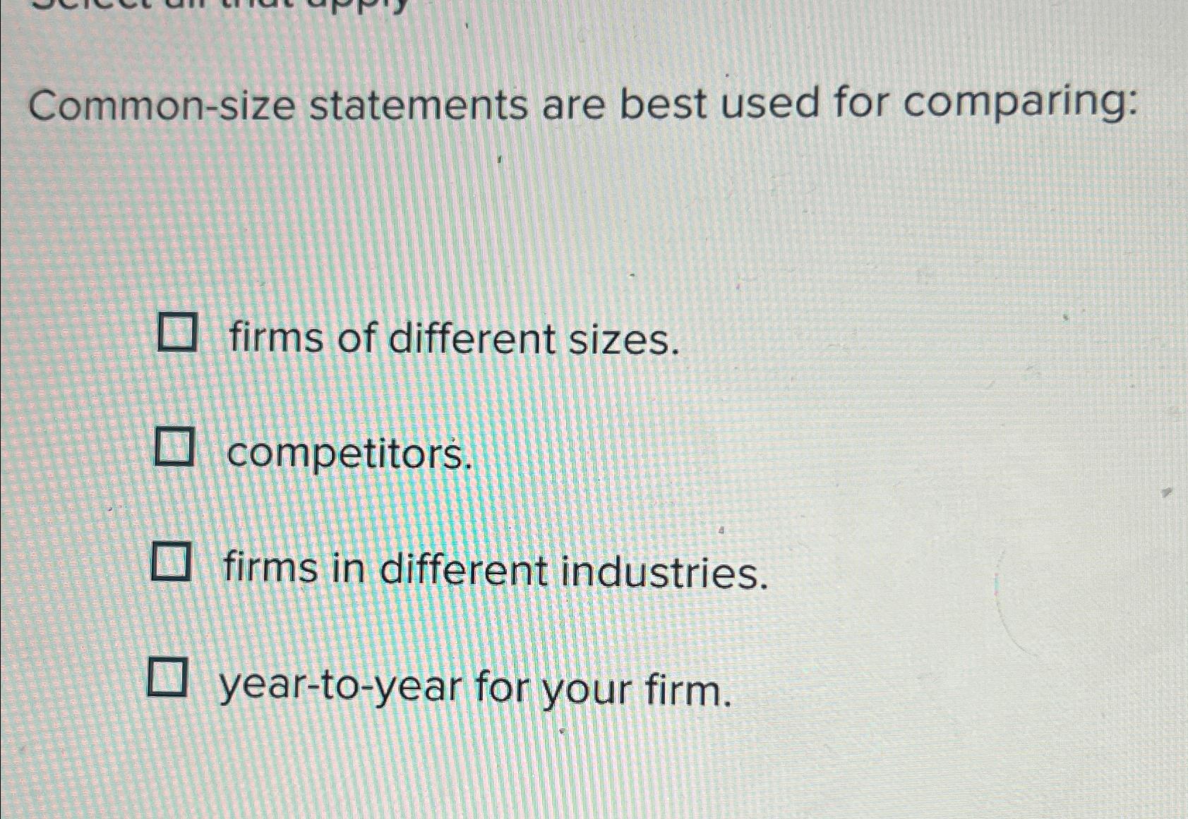 Solved Common-size statements are best used for | Chegg.com