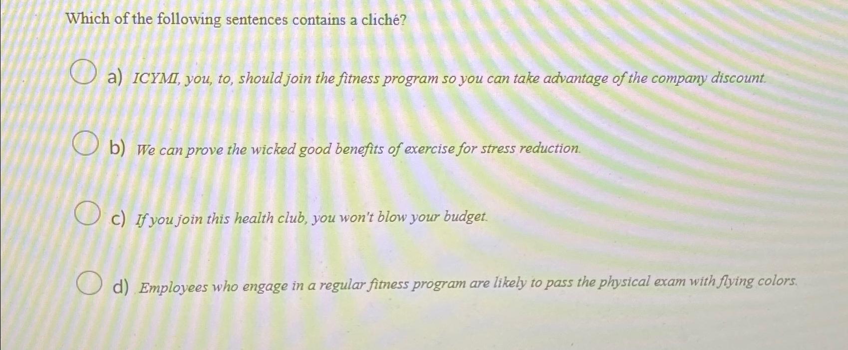 Solved Which of the following sentences contains a cliché?a) | Chegg.com
