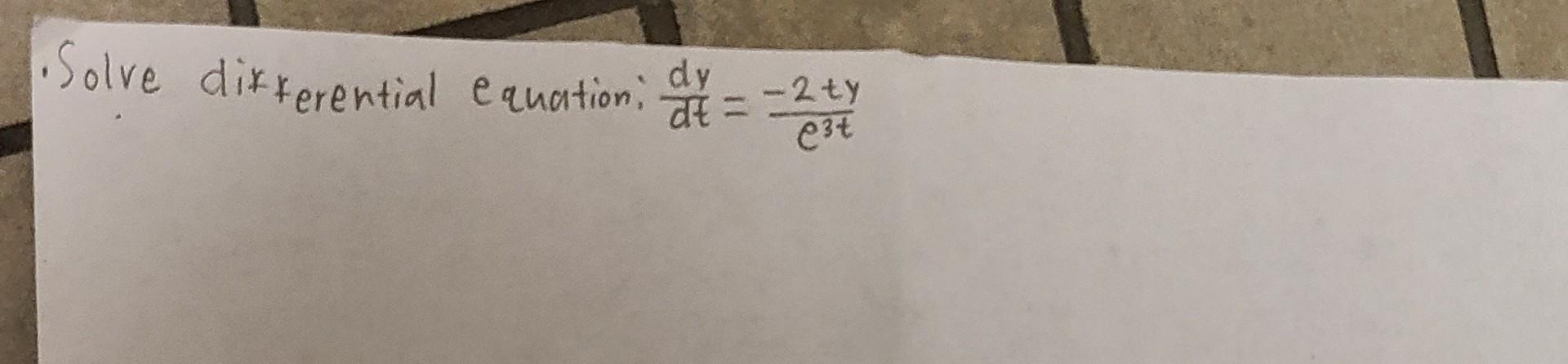 Solved Solve differential equation dy -2ty dt = @3t | Chegg.com