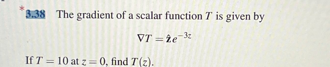 Solved 3.38 ﻿The gradient of a scalar function T ﻿is given | Chegg.com