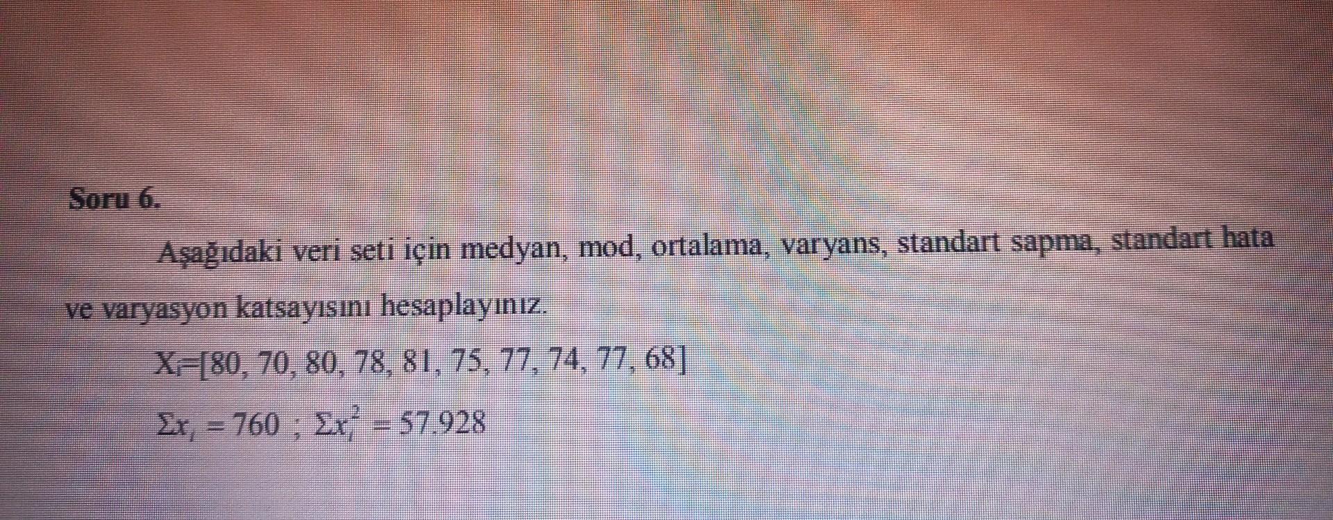 Solved Aşağıdaki veri seti için medyan, mod, ortalama, | Chegg.com