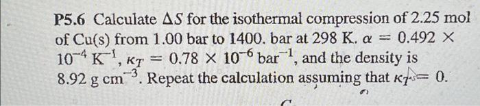 Solved P5.6 Calculate AS for the isothermal compression of | Chegg.com