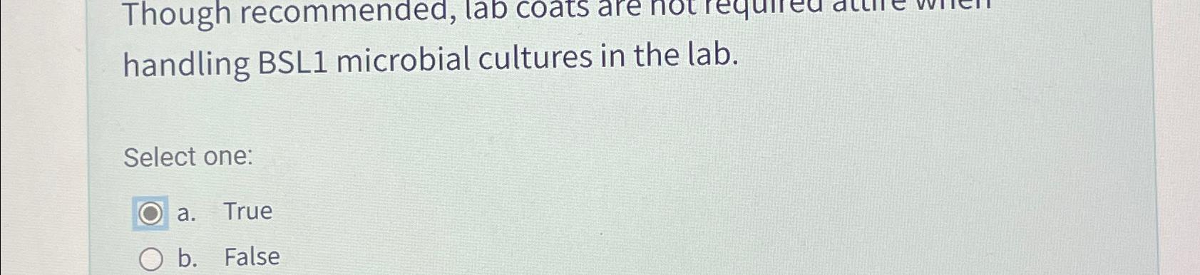 Solved handling BSL1 microbial cultures in the lab.Select | Chegg.com Solved handling BSL1 microbial cultures in the lab.Select | Chegg.com