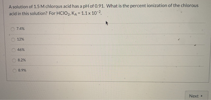 Solved A solution of 1.5 M chlorous acid has a pH of 0.91. | Chegg.com