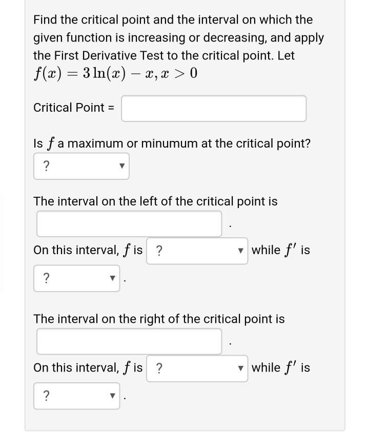 Solved Find the critical point and the interval on which the | Chegg.com