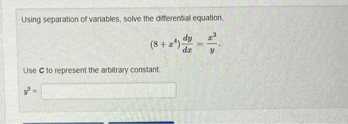 Solved Using separation of variables, solve the differential | Chegg.com