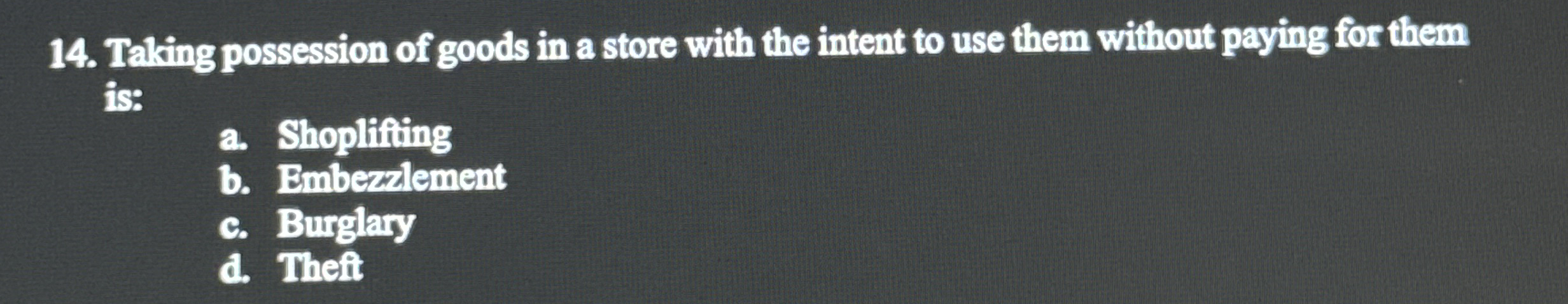 Solved Taking possession of goods in a store with the intent | Chegg.com