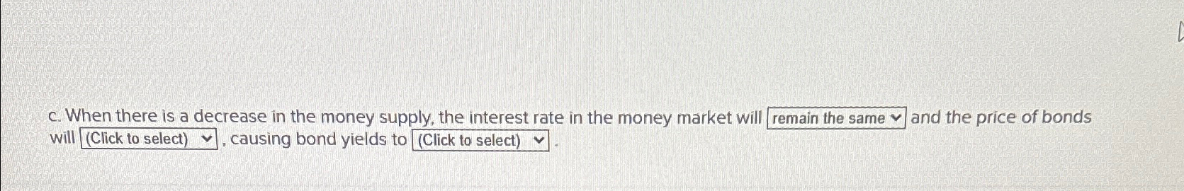 Solved c. ﻿When there is a decrease in the money supply, the | Chegg.com