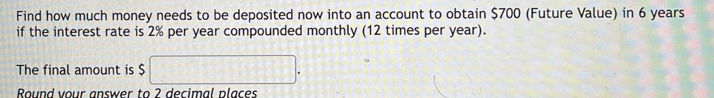 Solved Find how much money needs to be deposited now into an | Chegg.com