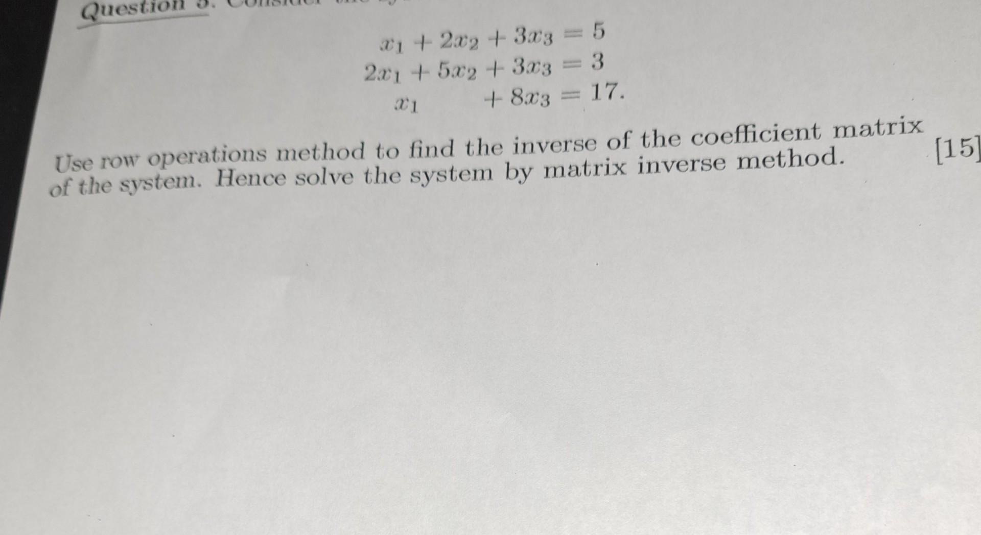 Solved x1+2x2+3x32x1+5x2+3x3x1+8x3=5=3=17. Use row | Chegg.com