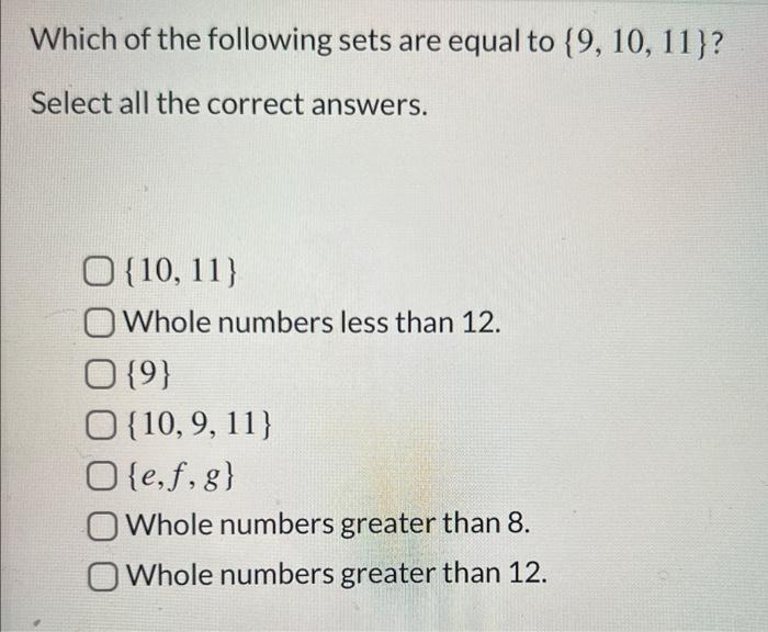 Solved Which of the following sets are equal to {9,10,11}? | Chegg.com