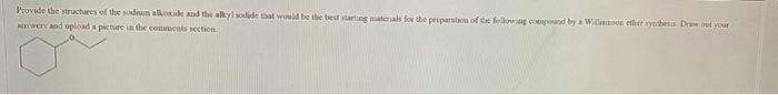 Solved Provide the structures of the sodium alkoxide and the | Chegg.com