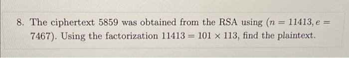 Solved 8. The ciphertext 5859 was obtained from the RSA | Chegg.com