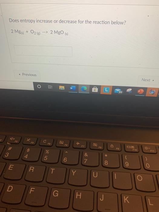 Solved Does entropy increase or decrease for the reaction | Chegg.com