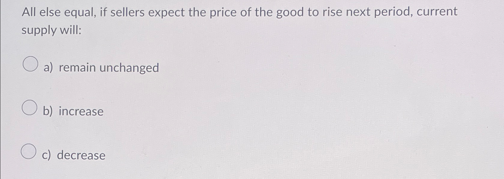Solved All else equal, if sellers expect the price of the | Chegg.com