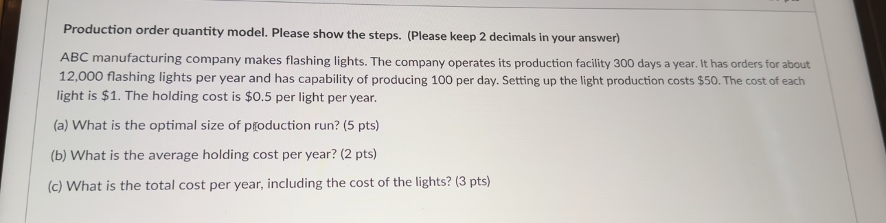 Solved Production order quantity model. Please show the | Chegg.com
