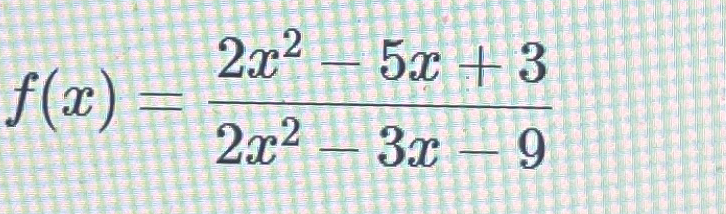 Solved f(x)=2x2-5x+32x2-3x-9find the y intercept, x | Chegg.com