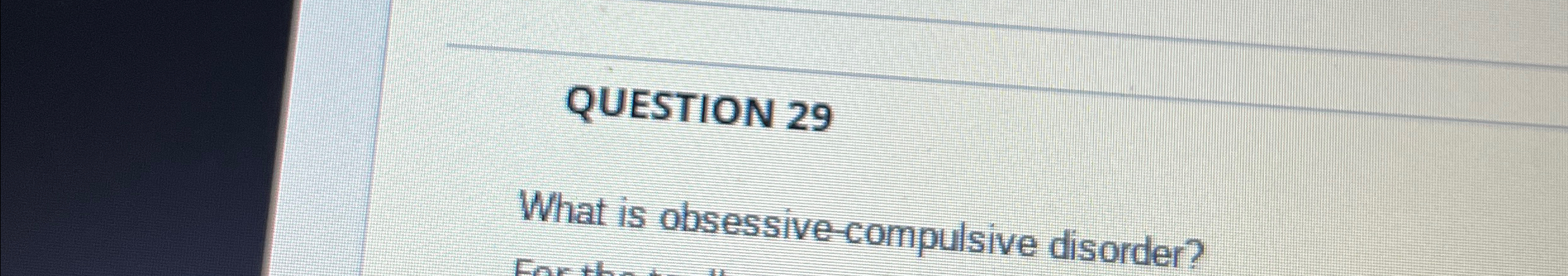 Solved QUESTION 29What is obsessive-compulsive disorder? | Chegg.com