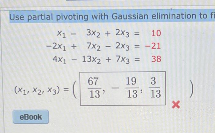 Solved Use partial pivoting with Gaussian elimination to fi | Chegg.com