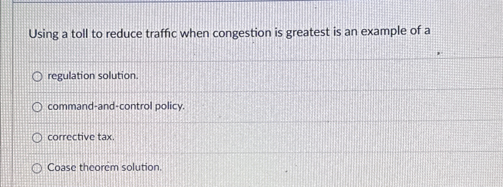 Solved Using a toll to reduce traffic when congestion is | Chegg.com