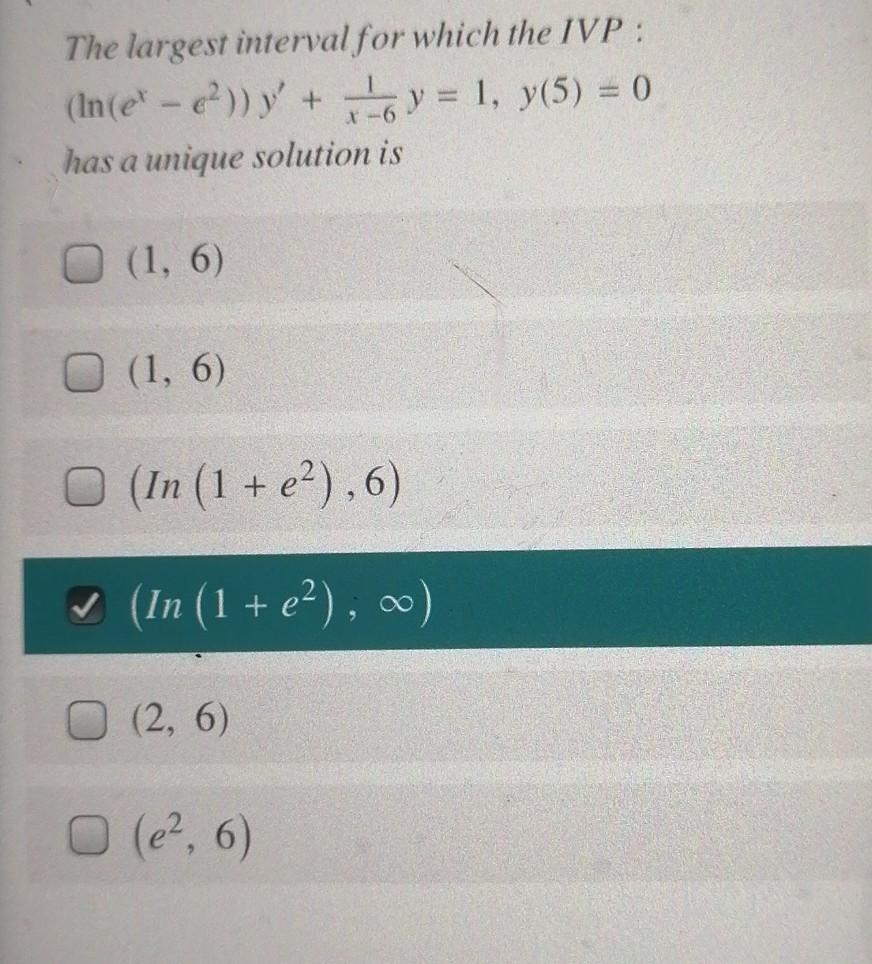 Solved The largest interval for which the IVP : (In(e' - ?)) | Chegg.com