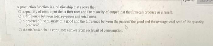 Solved A production function is a relationship that shows | Chegg.com