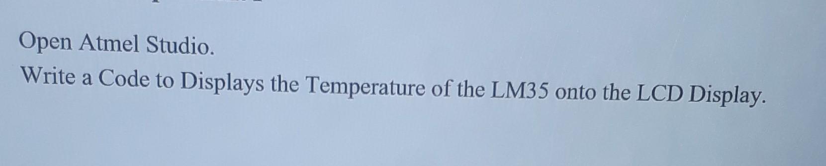 Solved Open Atmel Studio. Write a Code to Displays the | Chegg.com