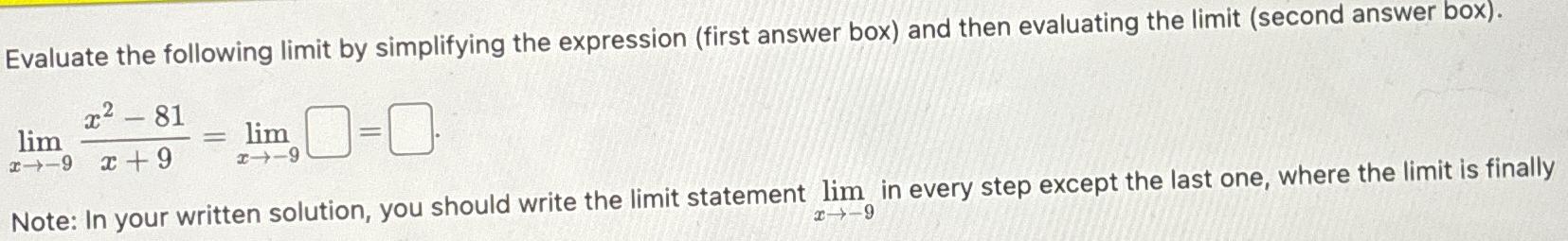Solved Evaluate the following limit by simplifying the | Chegg.com