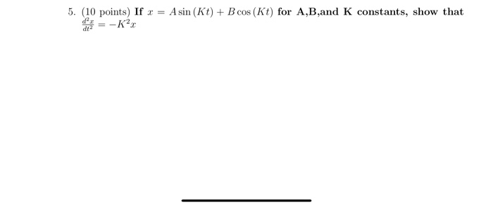 Solved If x = A sin (Kt) + B cos (Kt) for A,B,and K | Chegg.com