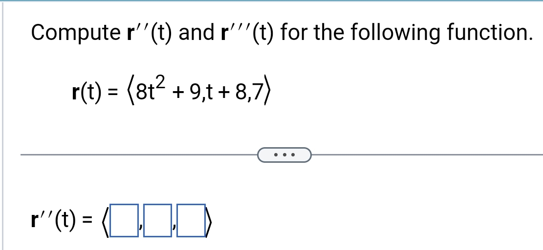 Solved Compute r''(t) ﻿and r'''(t) ﻿for the following | Chegg.com
