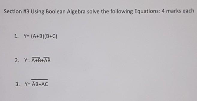 Solved Section #3 Using Boolean Algebra solve the following | Chegg.com