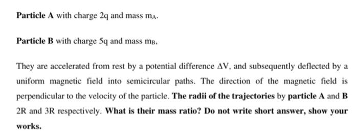 Solved Particle A with charge 2q and mass mĄ. Particle B | Chegg.com
