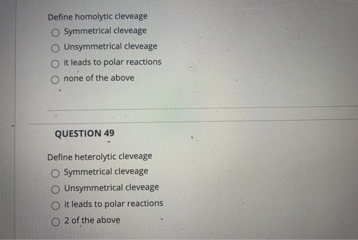 Solved Define homolytic cleveage Symmetrical cleveage O | Chegg.com