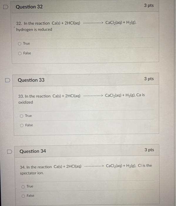 Solved D Question 32 3 pts ----------> CaCl2(aq) + H2(g). | Chegg.com