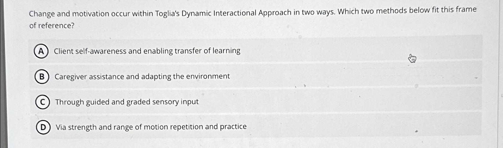 Solved Change and motivation occur within Toglia's Dynamic | Chegg.com