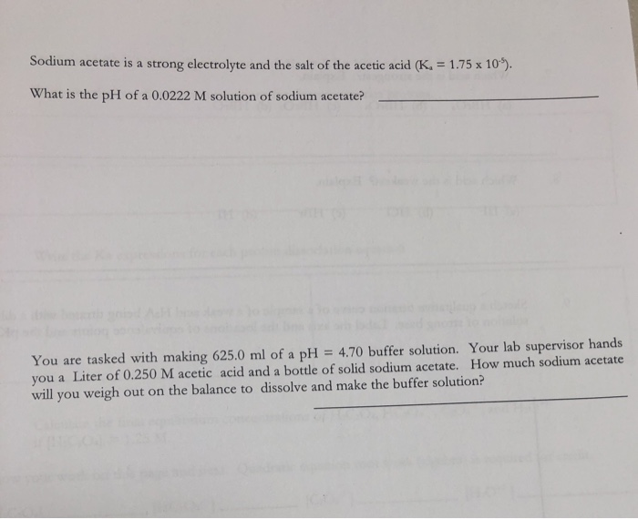 Solved Sodium acetate is a strong electrolyte and the salt | Chegg.com