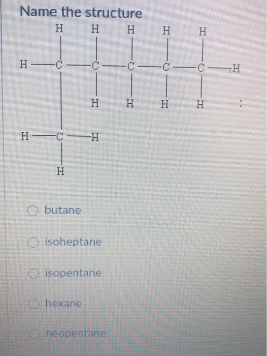 Solved Name the structure Η Η Η Η Η H -0 -CC- CH H Η Η Η HEC | Chegg.com
