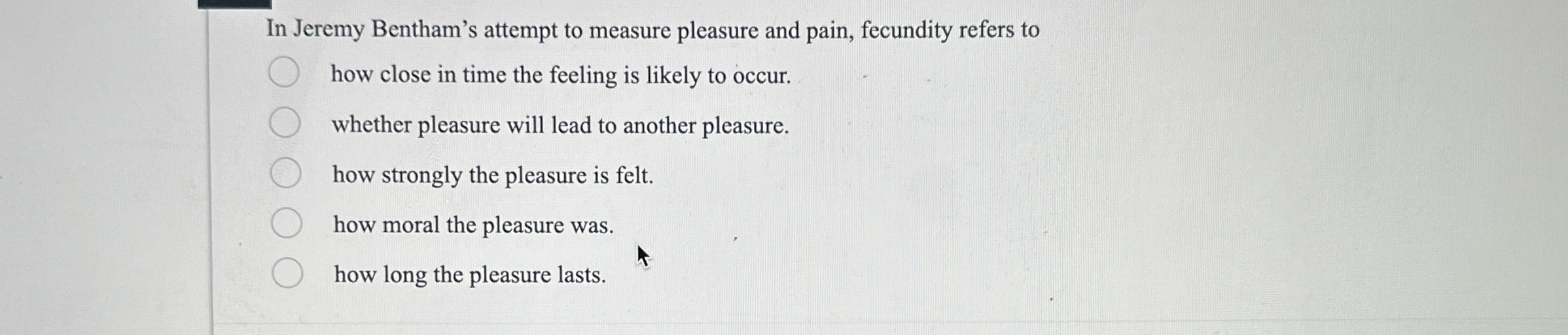 Solved In Jeremy Bentham's attempt to measure pleasure and | Chegg.com