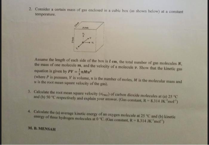 Solved 2. Consider a certain mass of gas enclosed in a cubic | Chegg.com